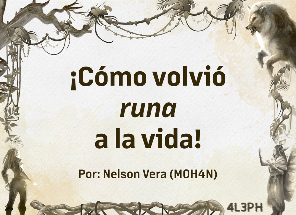 Cómo volvió runa a la vida!» Por: Nelson Vera (M0H4N)
